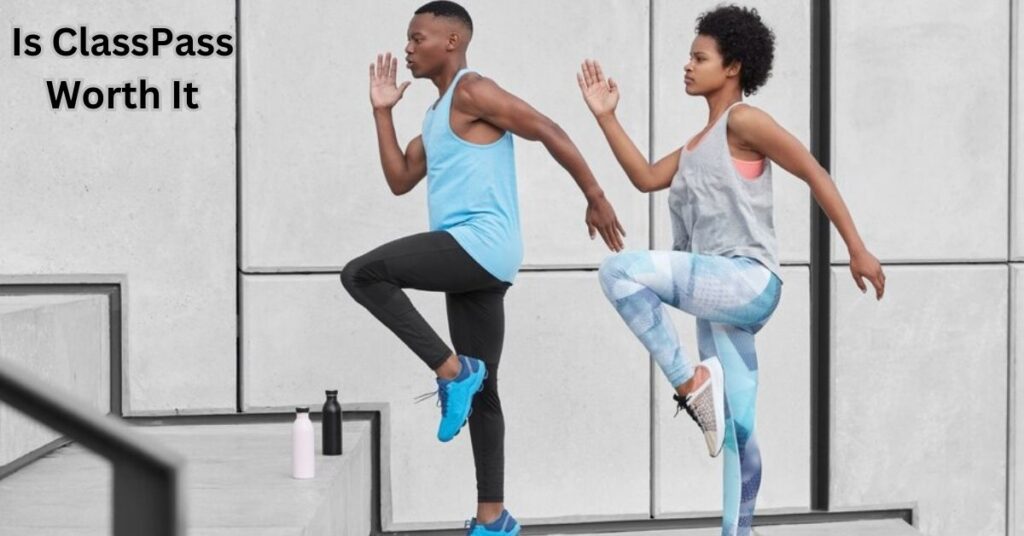 Is ClassPass Worth It? An In-Depth Review