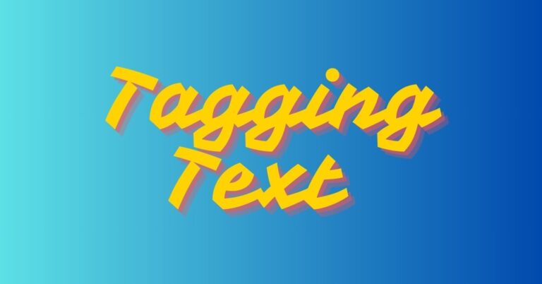Mastering the Art of Tagging Text: A Comprehensive Guide