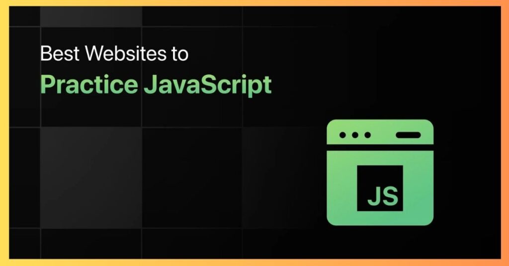 Top Websites to Practice JavaScript: Boost Coding Skills Today